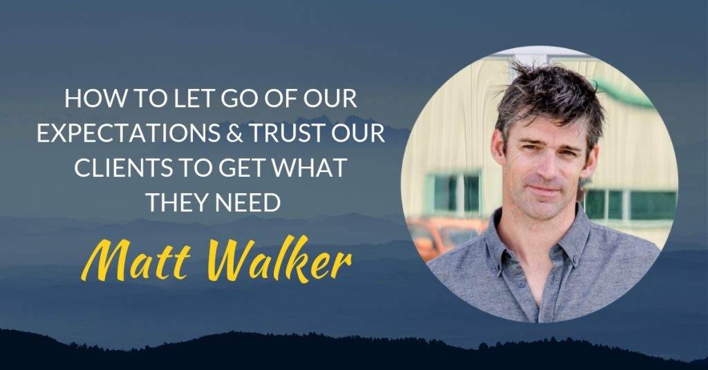 How to let go of our client expectations to trust them to get what they ...