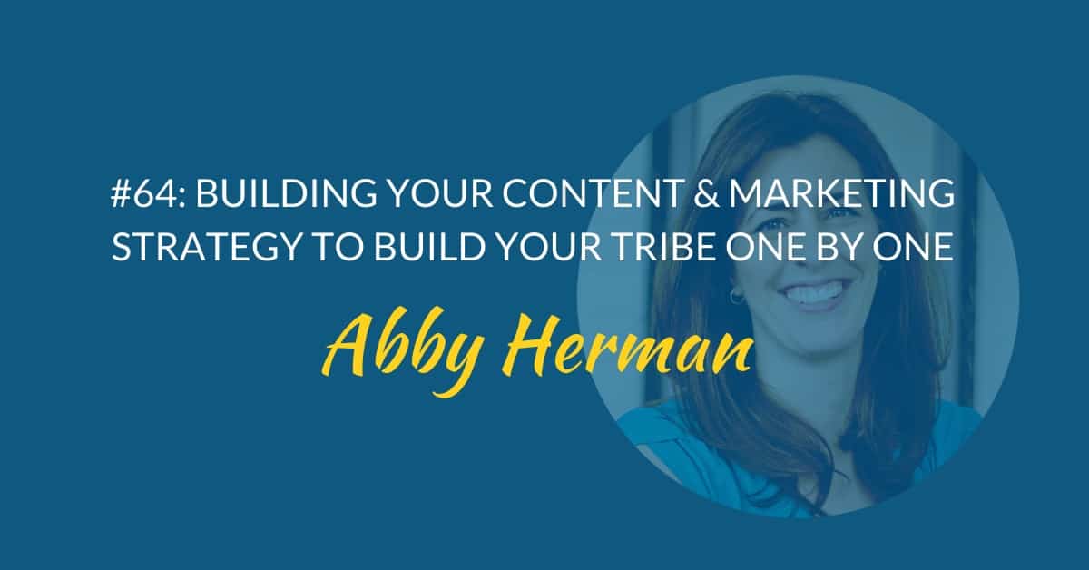 Building your content & marketing strategy to build your tribe one by ...