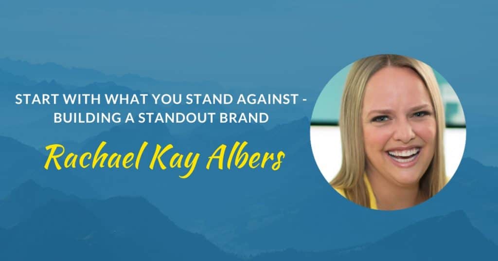 Start with what you stand against - building a standout brand with ...